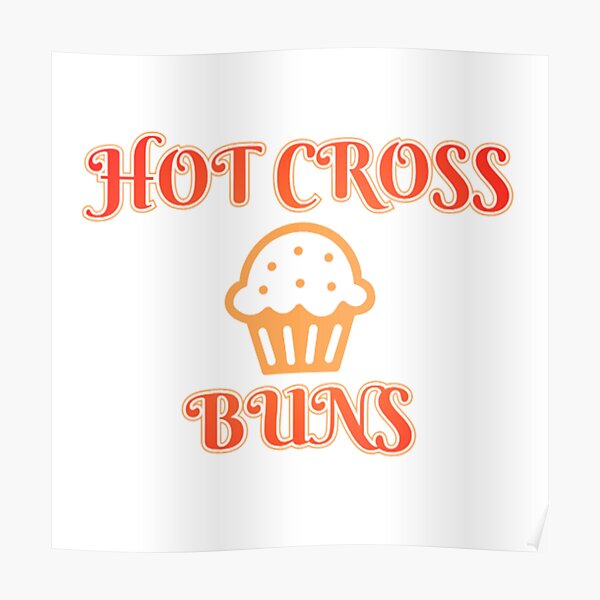 "Hot Cross Buns" Poster for Sale by ibrahimsn | Redbubble
