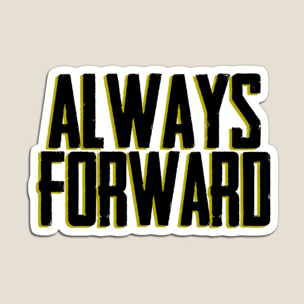 Always Forward Gifts & Merchandise | Redbubble