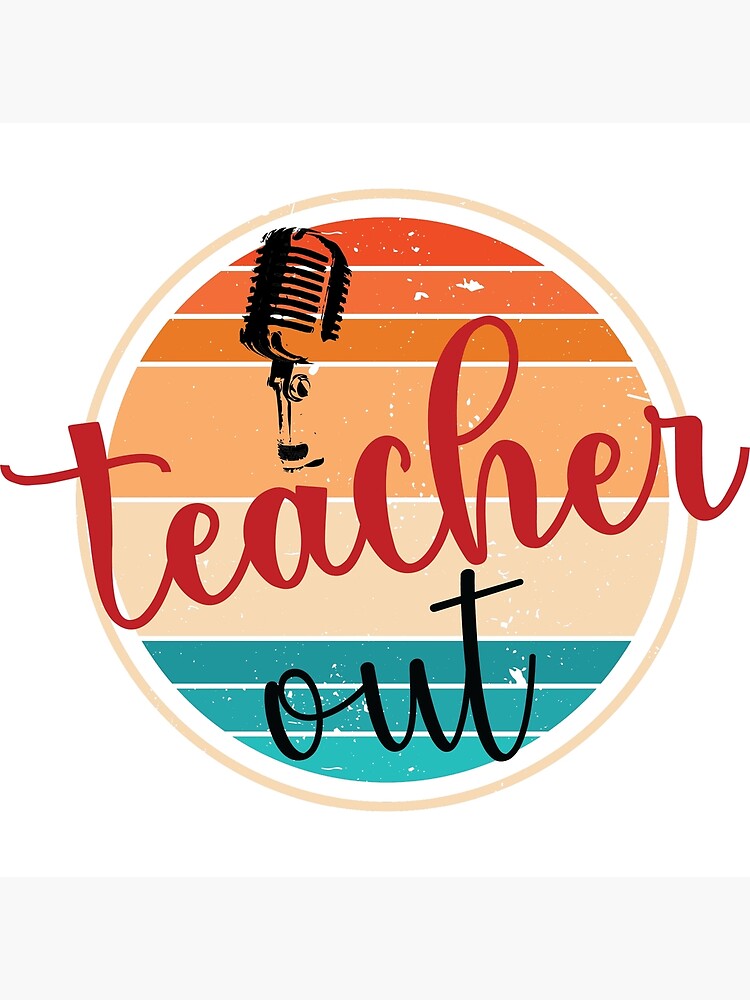 "Teacher Out" Poster for Sale by beefrancky | Redbubble