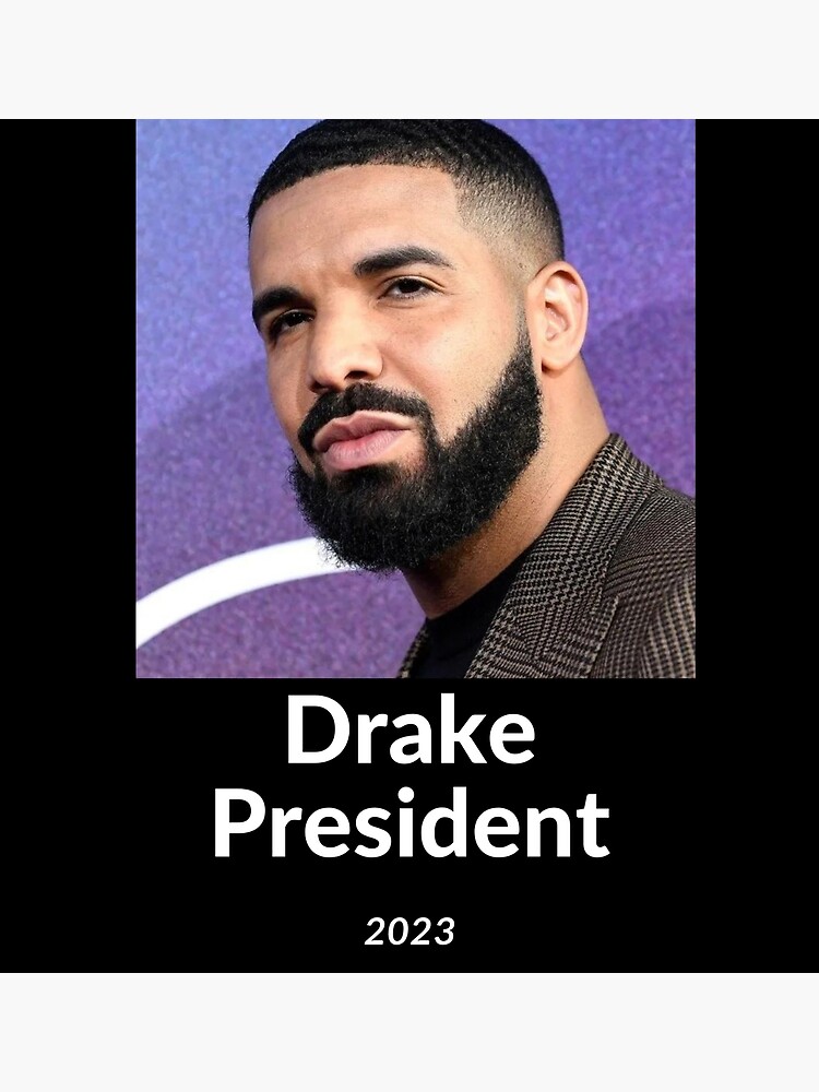 "Drake president" Poster by Shopycrazy | Redbubble