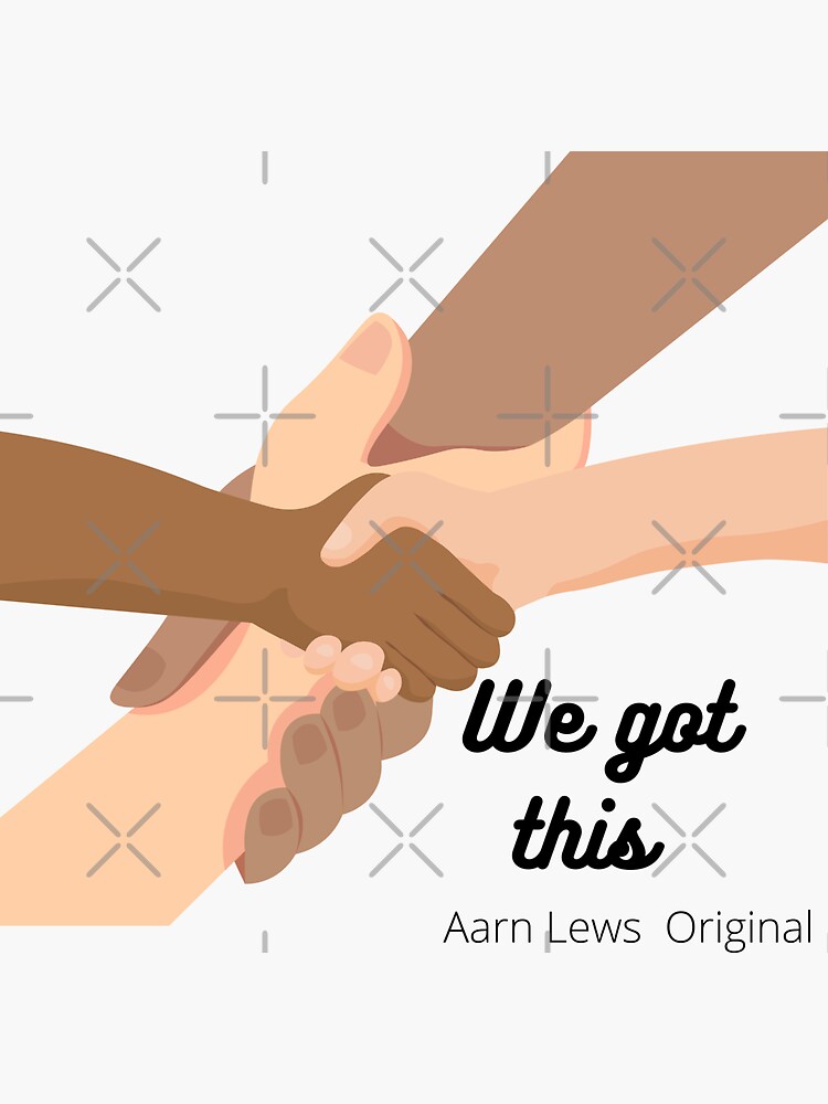 "We got this" Sticker for Sale by AarnLews | Redbubble