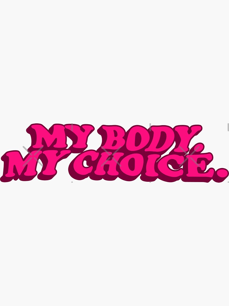 "My Body My Choice Pink Power" Sticker for Sale by chrismanubag | Redbubble