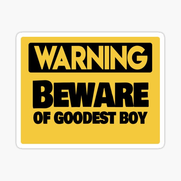 "Warning Beware of Goodest Boy sign Design" Sticker for Sale by ...