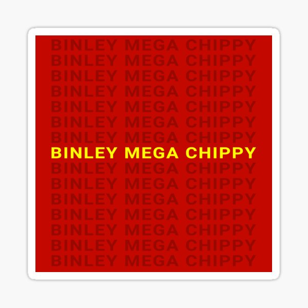 "BINLEY MEGA CHIPPY" Sticker by walkerrobertben | Redbubble