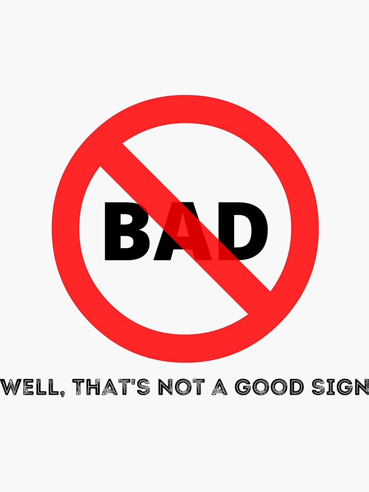 " Well That's Not A Good Sign Funny desgin, Bad Road sign" Sticker for ...