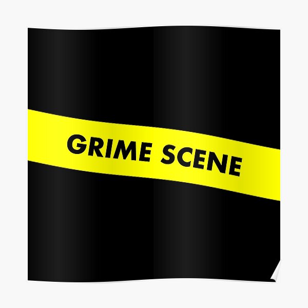"Grime Scene - Do Not Cross Tape" Poster for Sale by lukassfr | Redbubble