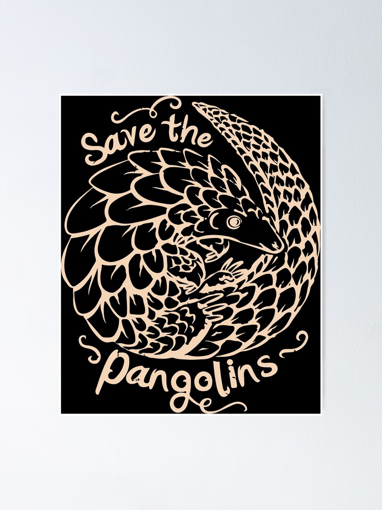 "Save The Pangolins" Poster for Sale by OshiviaV2 | Redbubble