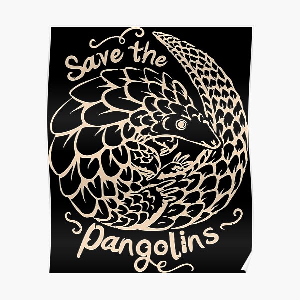 "Save The Pangolins" Poster for Sale by OshiviaV2 | Redbubble