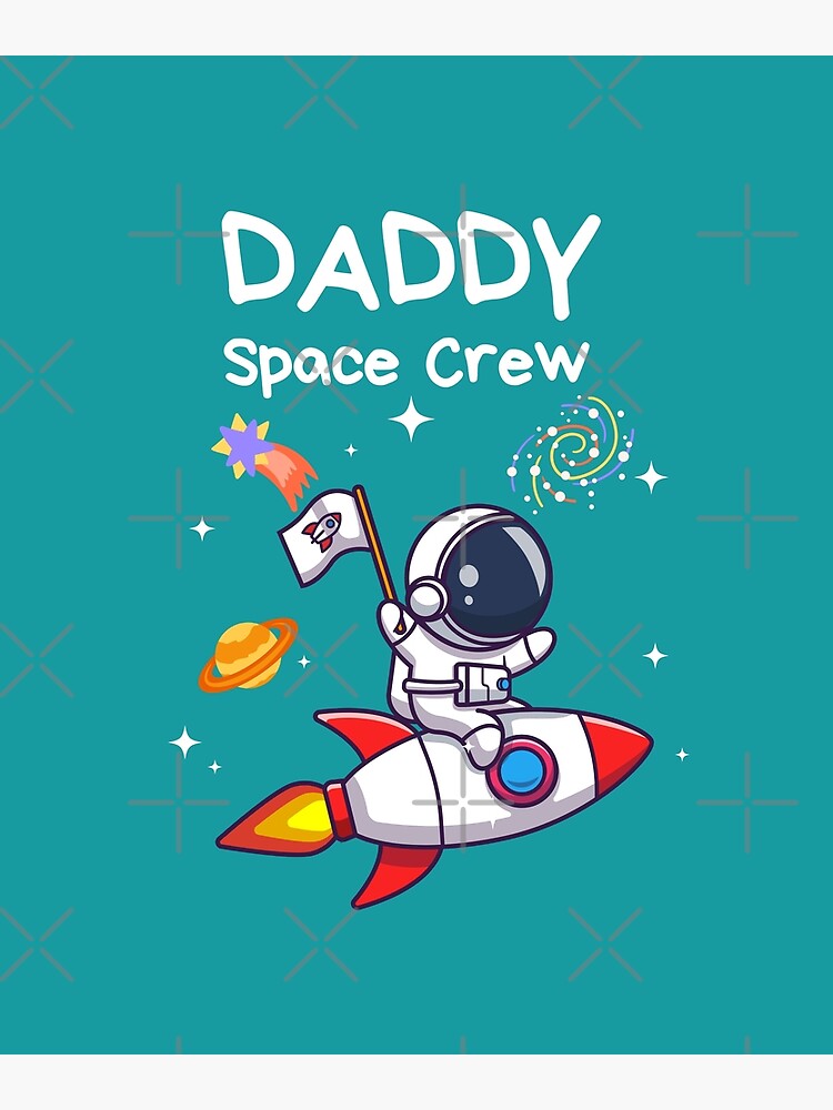 "Daddy Space Crew" Poster for Sale by boba2002 | Redbubble