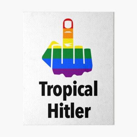 "FCK Tropical Hitler - Censored with Middle Finger " Art Board Print by ...