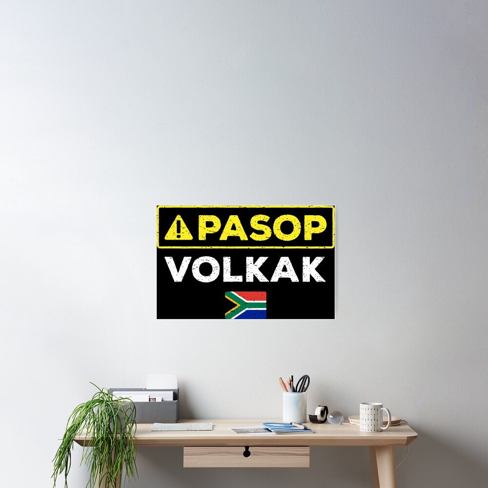 "Pasop Volkak South Africa Kak Funny Afrikaans Phrase" Poster for Sale ...