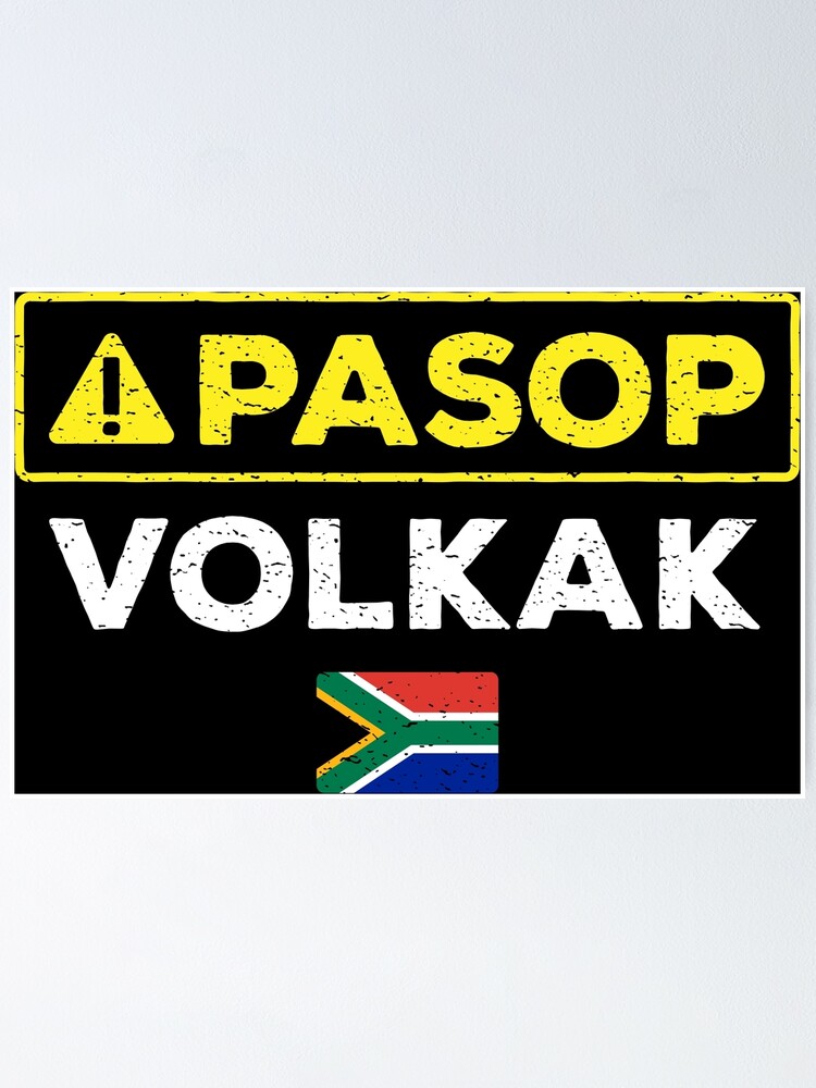 "Pasop Volkak South Africa Kak Funny Afrikaans Phrase" Poster for Sale ...