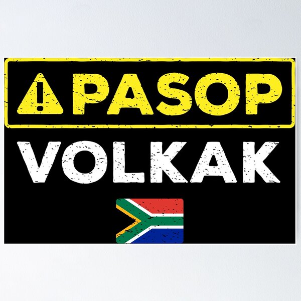 "Pasop Volkak South Africa Kak Funny Afrikaans Phrase" Poster for Sale ...