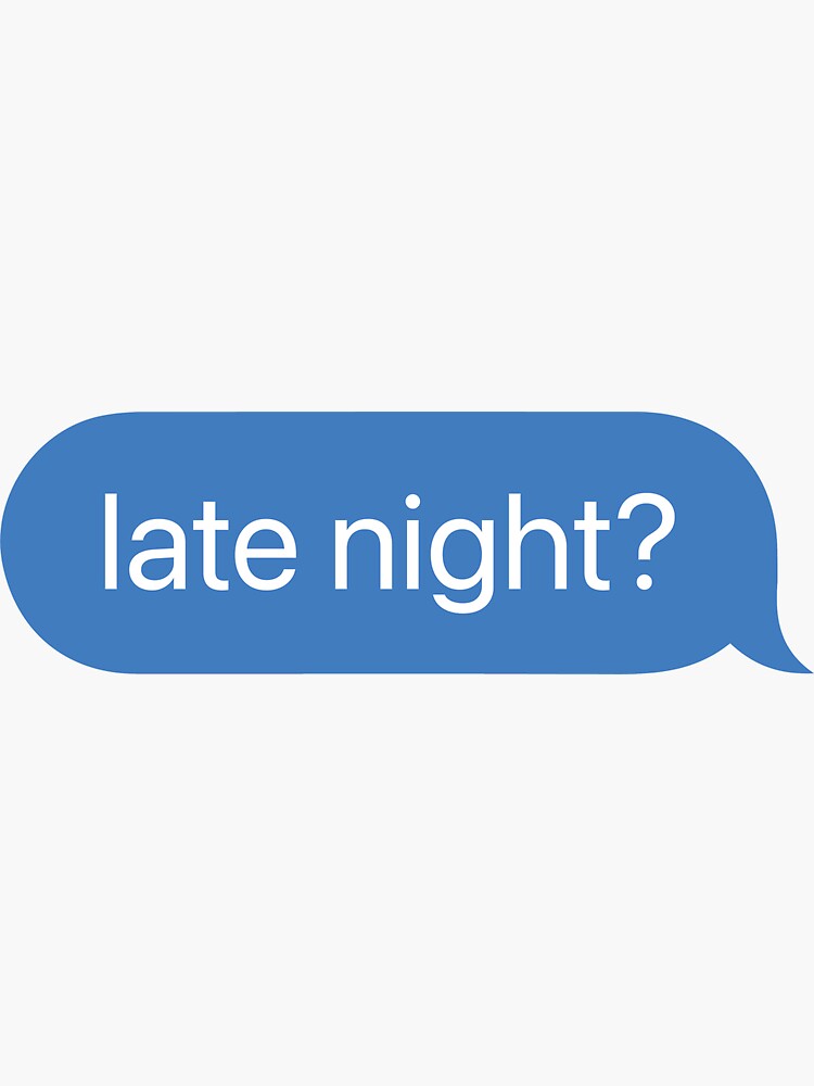 "late night?" Sticker for Sale by stickycity | Redbubble