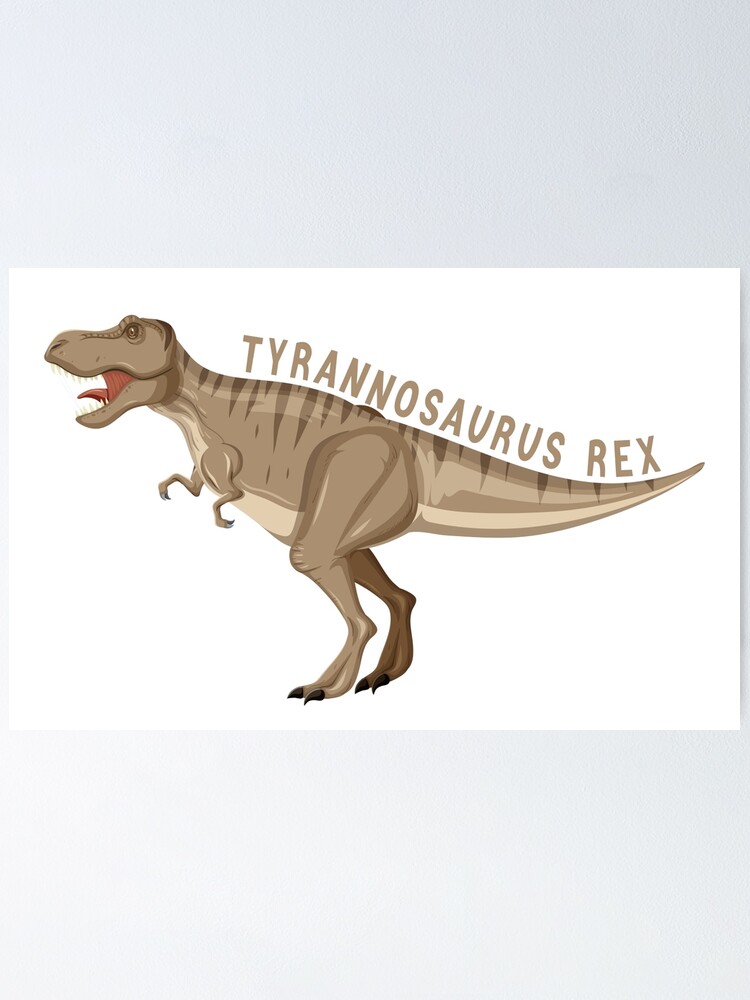 "Tyrannosaurus Rex Dinosaur" Poster for Sale by PixMe | Redbubble