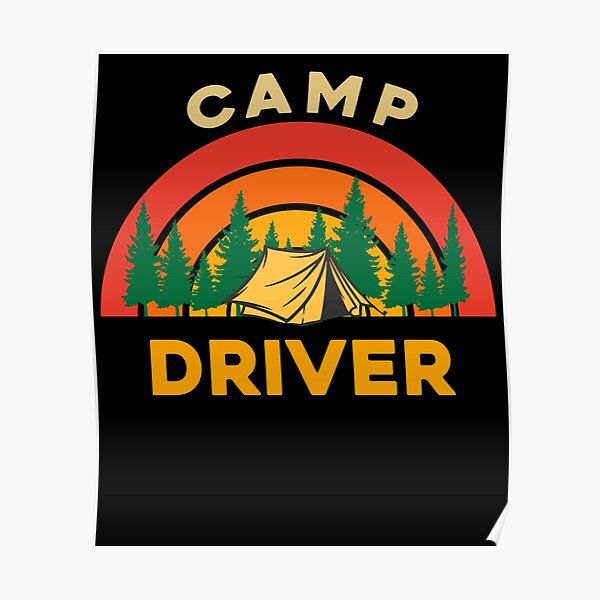 "Camp Driver Design for Camping Lovers" Poster for Sale by sleeksy ...
