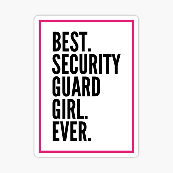 "Best Security guard Girl Ever For An Awesome Security guard" Sticker ...