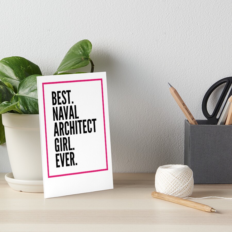 "Best Naval Architect Girl Ever For An Awesome Naval Architect" Art ...