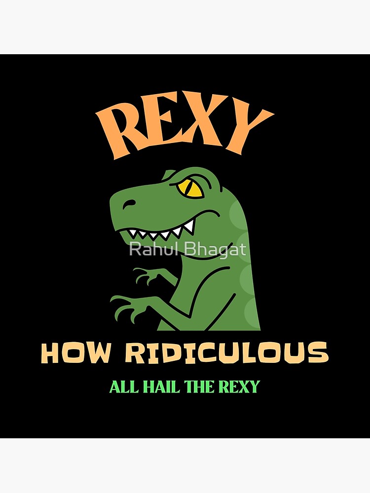 "How Ridiculous rexy trex art " Poster for Sale by 07Rahulbhagat ...