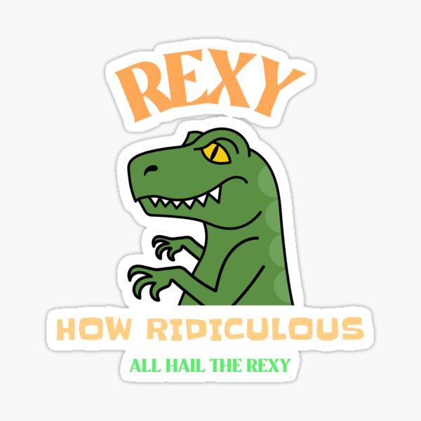 "How Ridiculous rexy trex art " Sticker for Sale by 07Rahulbhagat ...