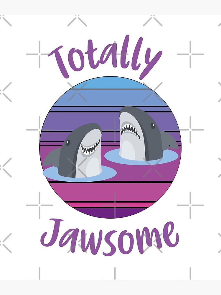 "Jawsome Sharks" Poster for Sale by HappyLifeCreate | Redbubble