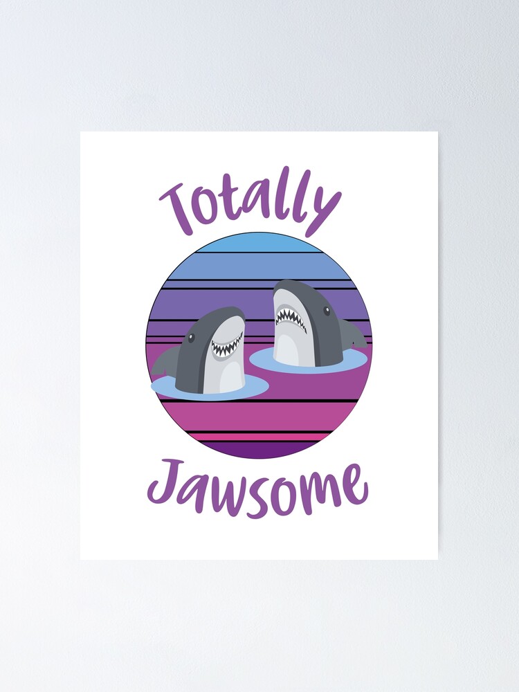 "Jawsome Sharks" Poster for Sale by HappyLifeCreate | Redbubble