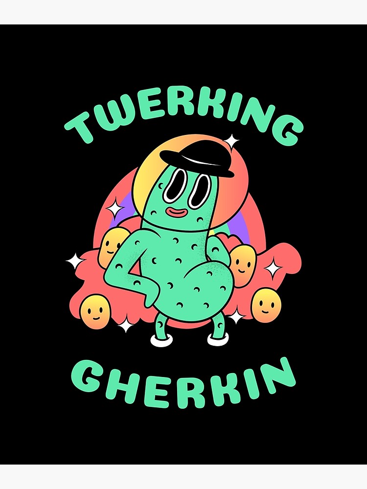 "Twerking Gherkin Pickle" Poster for Sale by StardustDesign- | Redbubble