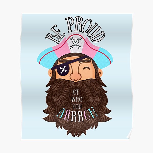 "Pride Pirate be proud of who you are!" Poster for Sale by ...