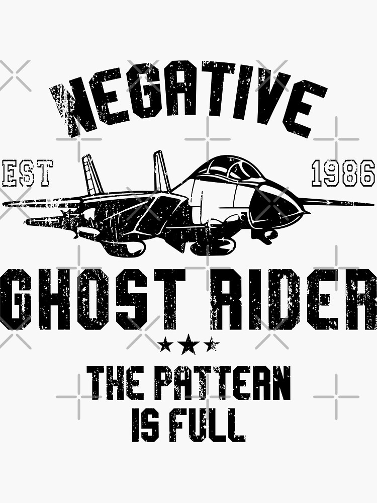 "Negative Ghost Rider the Pattern is Full, Top Gun Movie Quote" Sticker ...