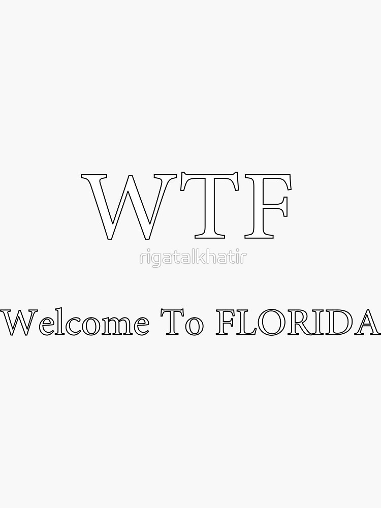 "Welcome to Florida WTF Funny, gift for residents florida dad and mom ...