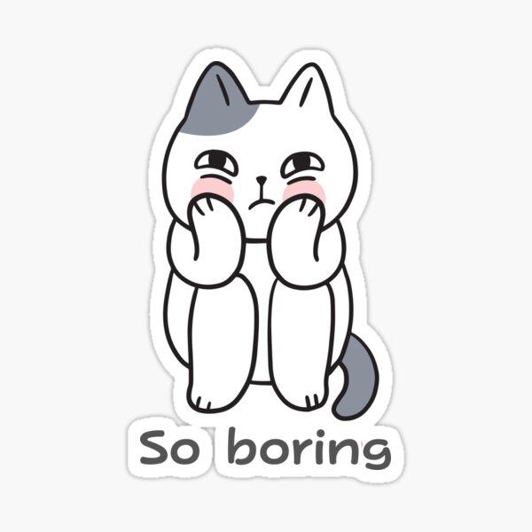 "Cat So boring" Sticker for Sale by toshito | Redbubble