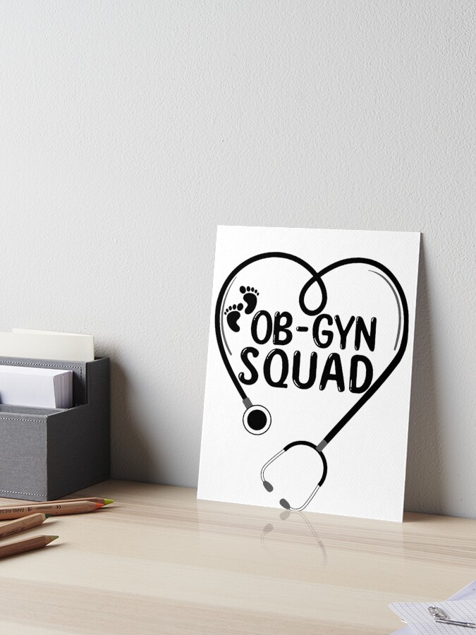 "Ob-Gyn Squad Obstetrician Gynecologist OB GYN Nurse life " Art Board ...