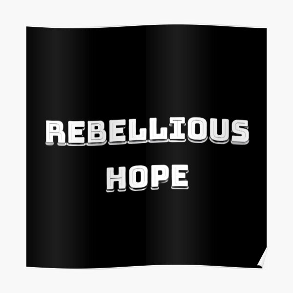 "Rebellious Hope" Poster for Sale by ibrahimsn | Redbubble