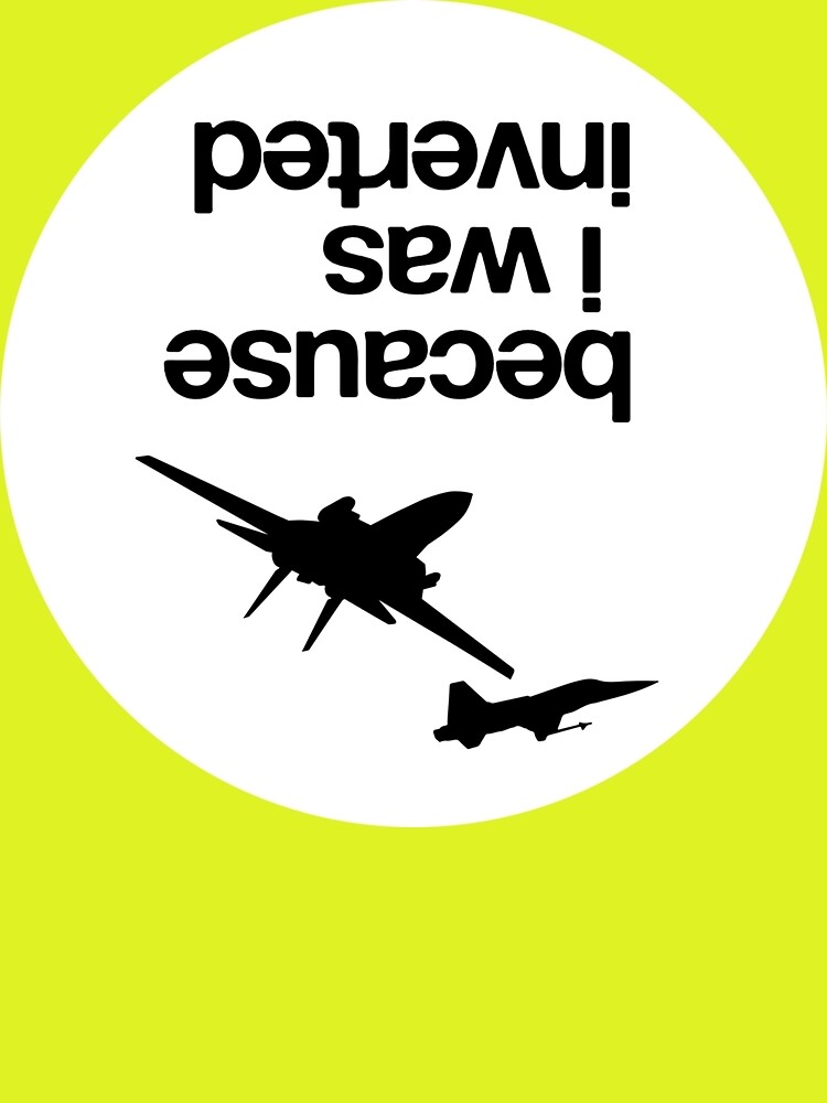 Because I Was Inverted”, Top Gun Inspired - BLACK VERSION ...