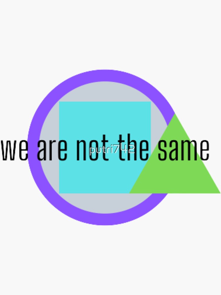 "we are not the same" Sticker for Sale by putri742 | Redbubble