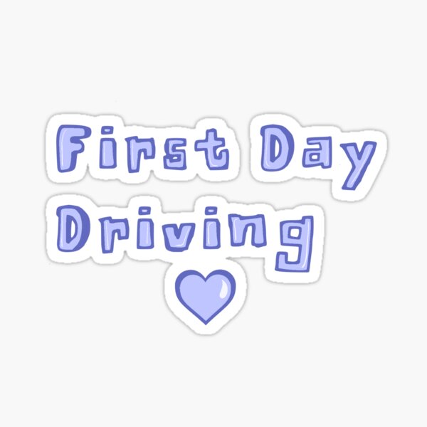 "First Day Driving" Sticker for Sale by shelbylester | Redbubble