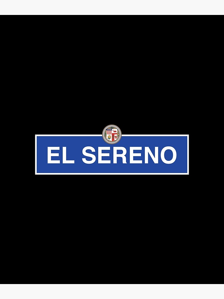 "El Sereno Los Angeles NELA Street Sign California Freeway LA" Poster ...