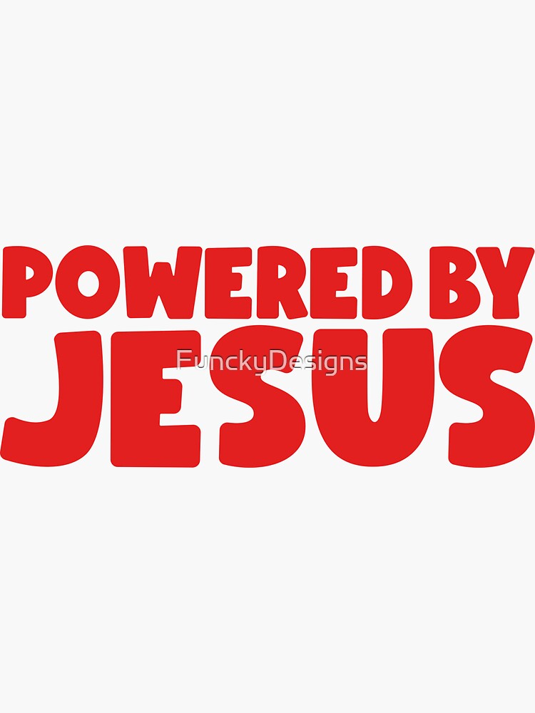 "Powered By Jesus Funny Bumper Sticker" Sticker for Sale by ...
