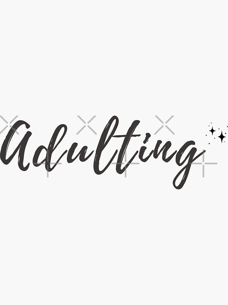 "Adulting Inspired" Sticker for Sale by Winterlock | Redbubble