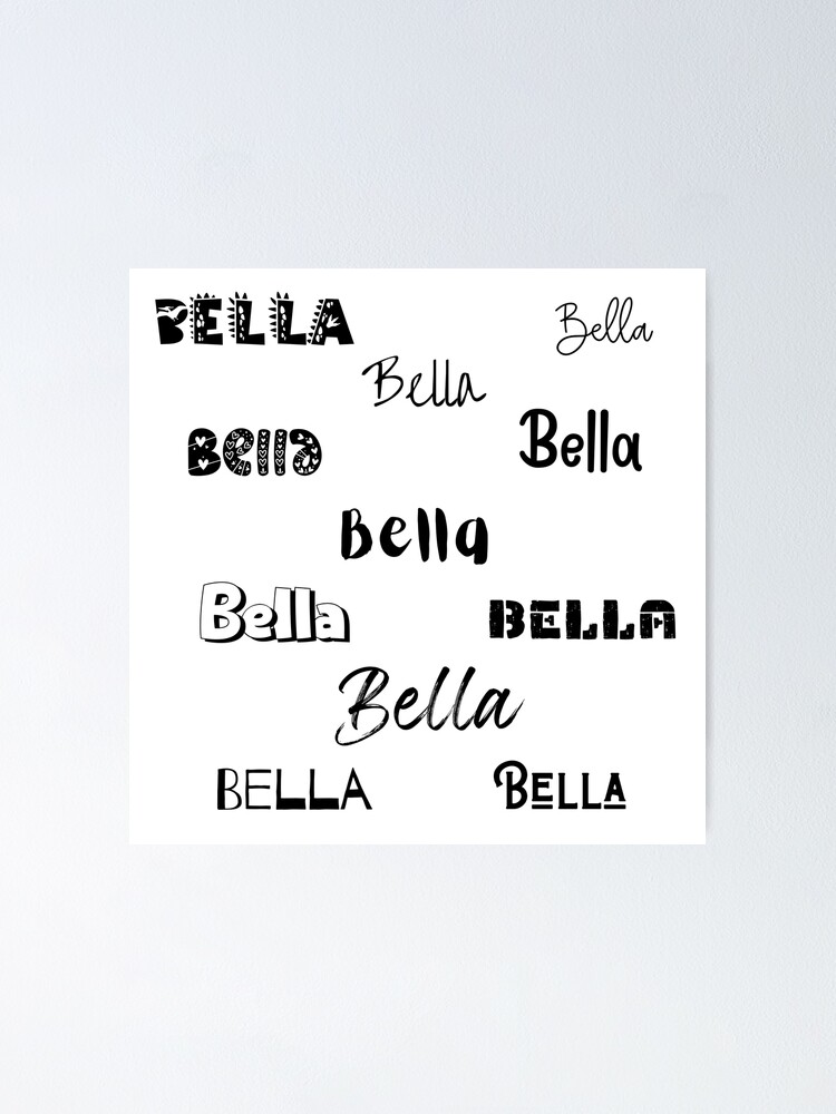 "Bella in 10 different fonts" Poster for Sale by magleen | Redbubble