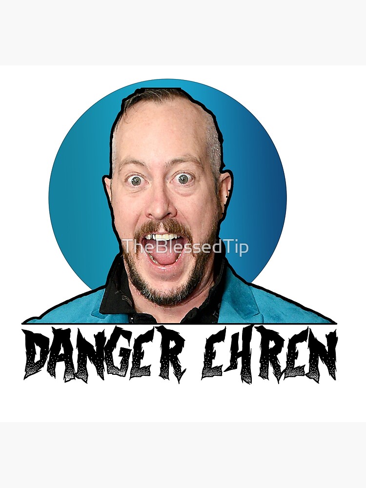 "Danger Ehren V1" Poster for Sale by TheBlessedTip | Redbubble