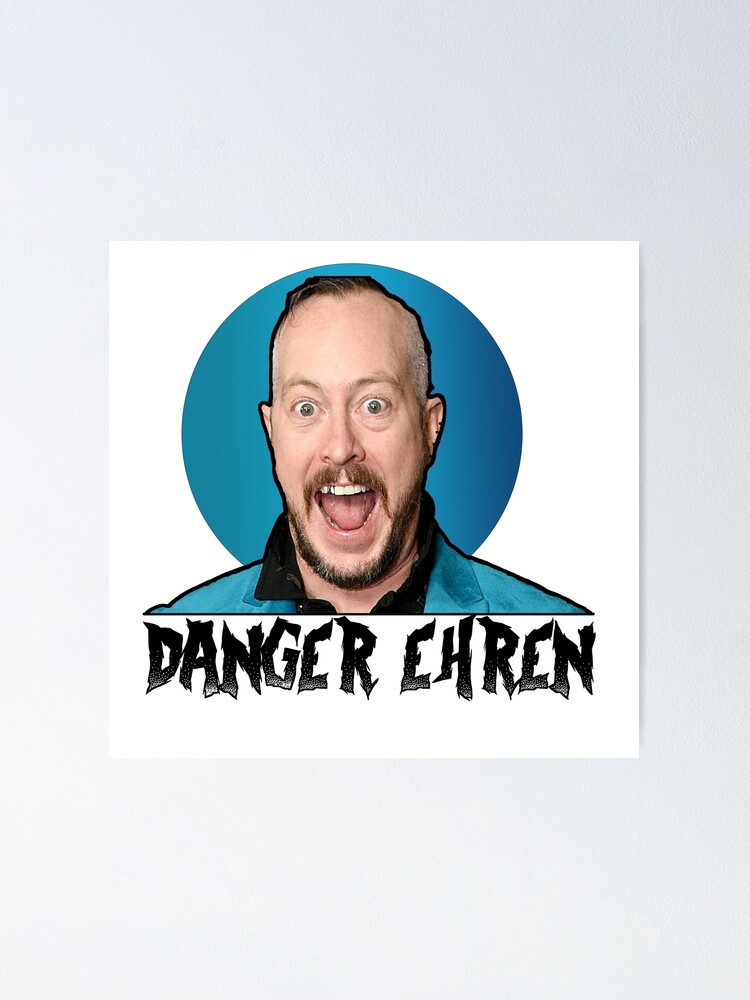 "Danger Ehren V1" Poster for Sale by TheBlessedTip | Redbubble