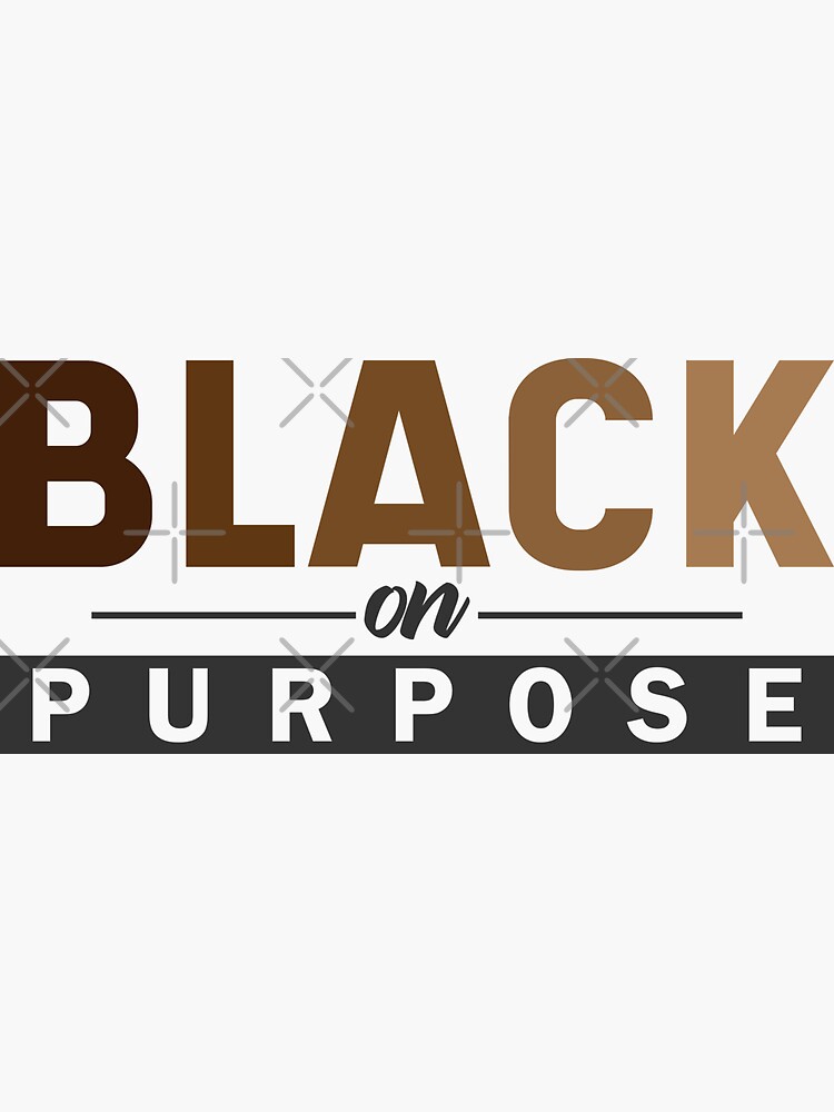 "Black on Purpose People Motivational Quote Gift" Sticker for Sale by ...