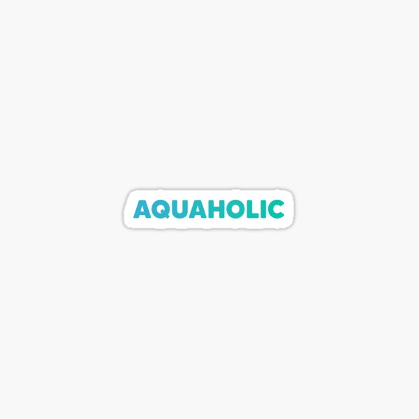"Aquaholic sticker" Sticker for Sale by Elliptica | Redbubble