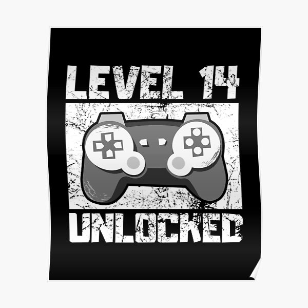 "Level 14 Unlocked" Poster for Sale by FNStuff | Redbubble