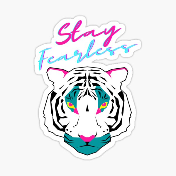 "Graphic Stay Fearless, Big Cat, Tiger with Vibrant Colors and Fearless ...