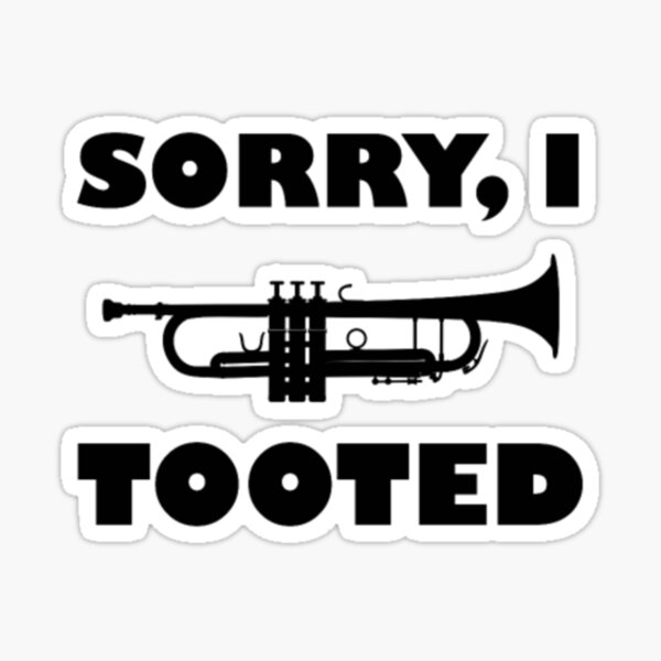 "Sorry I Tooted Marching Band Trumpet" Sticker for Sale by ChiaSlate ...