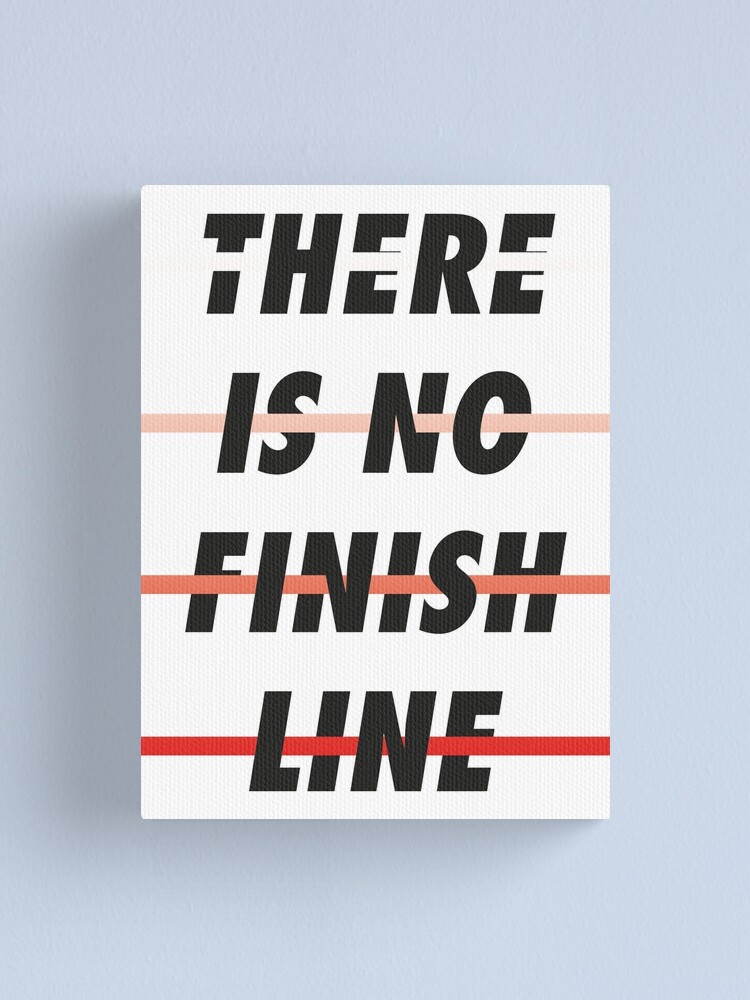 "There is no Finish Line" Canvas Print for Sale by MattBuckley19 ...
