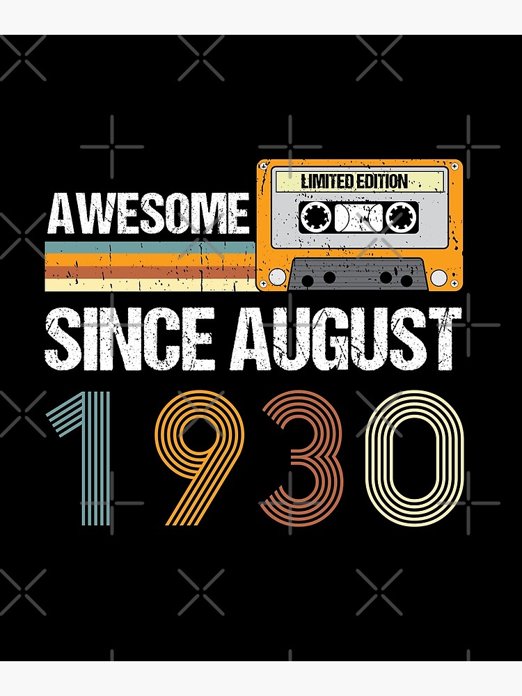 "Awesome Since August 1930 | Made In 1930 | August Birthday Quotes ...