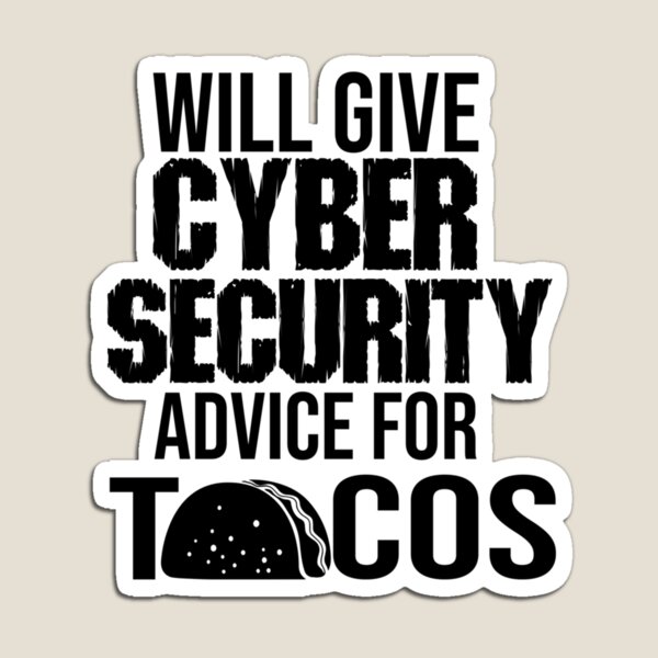 "Will Give Cyber Security Advice For Tacos-Cyber Security Funny-Funny ...